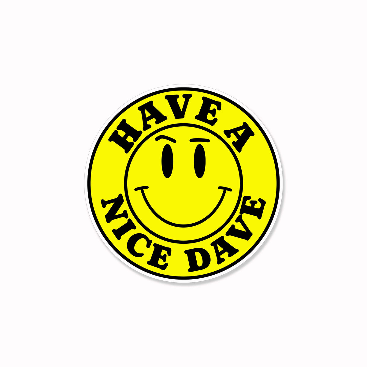 Have A Nice Dave - Sticker – Gorge Crew